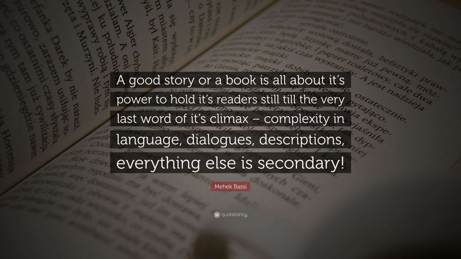 Mehek Bassi Quote: “A good story or a book is all about it’s power to ...