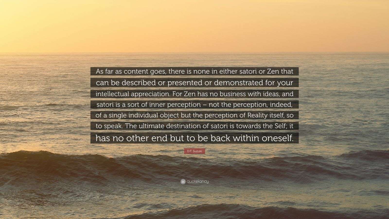 D.T. Suzuki Quote: “As far as content goes, there is none in either ...