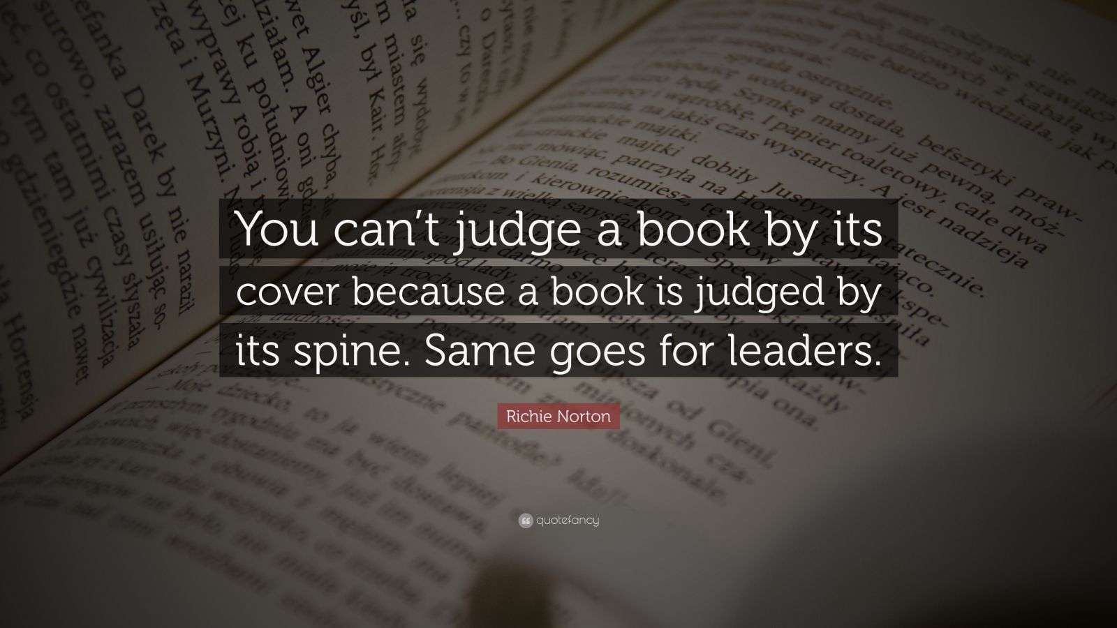 Richie Norton Quote: “You can’t judge a book by its cover because a ...