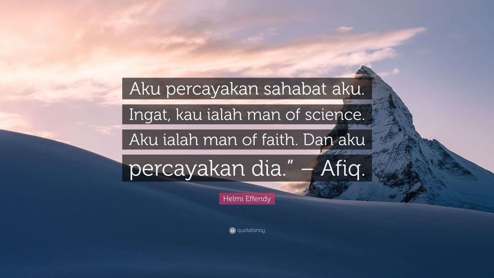 Helmi Effendy Quote: “Aku percayakan sahabat aku. Ingat, kau ialah man ...