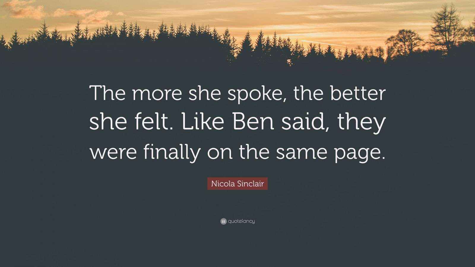 Nicola Sinclair Quote: “The more she spoke, the better she felt. Like ...