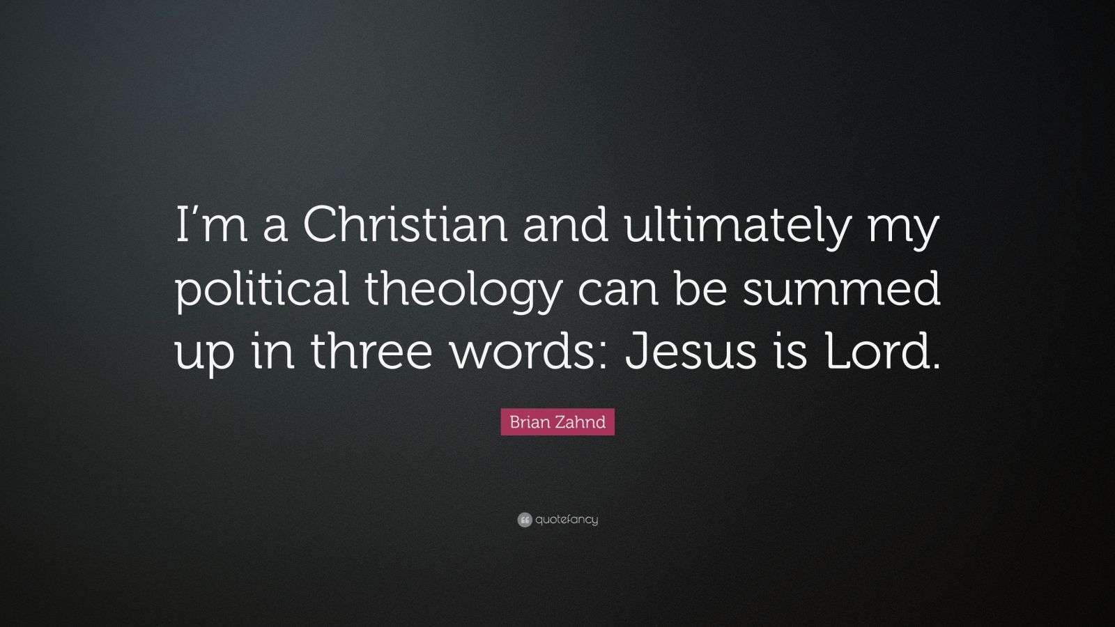 Brian Zahnd Quote: “I’m a Christian and ultimately my political ...