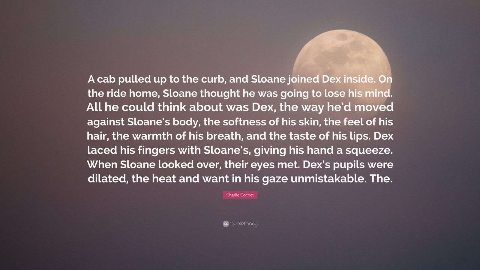 Charlie Cochet Quote: “A cab pulled up to the curb, and Sloane joined ...