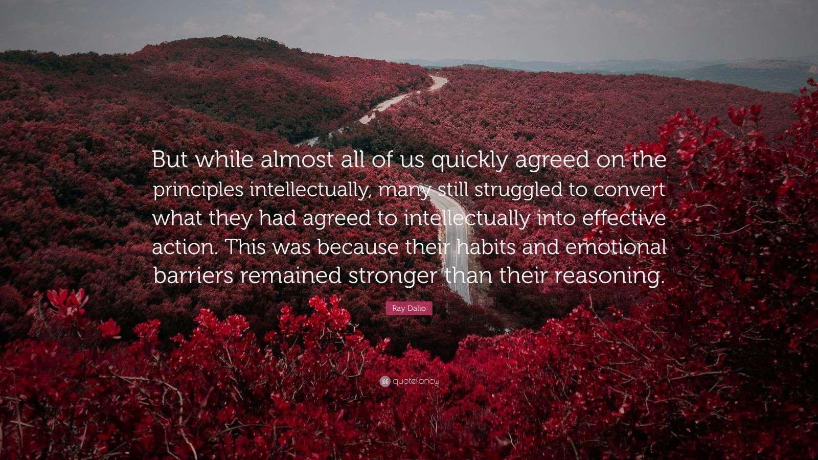 Ray Dalio Quote: “But while almost all of us quickly agreed on the ...