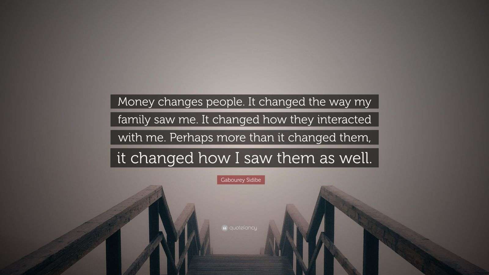 Gabourey Sidibe Quote: “Money changes people. It changed the way my ...