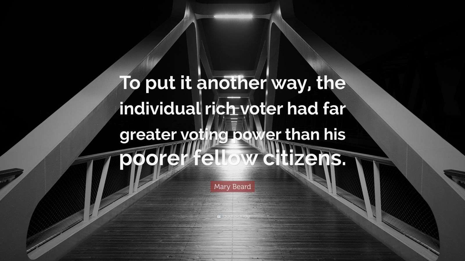 Mary Beard Quote: “To put it another way, the individual rich voter had ...