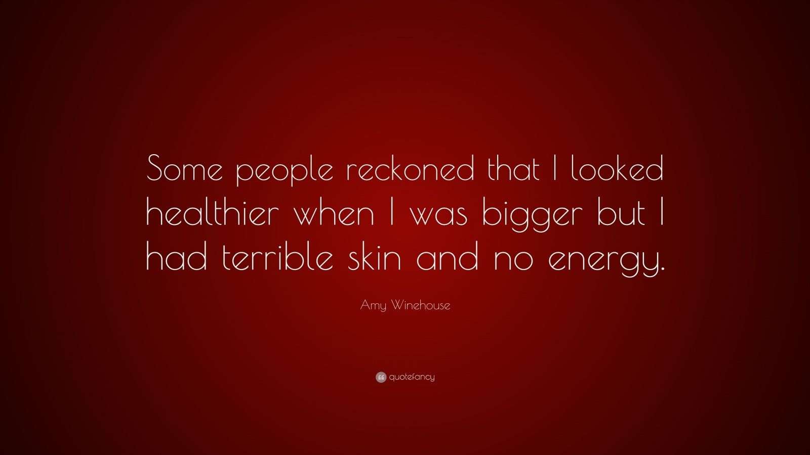 Top 100 Amy Winehouse Quotes (2024 Update) [Page 3] - QuoteFancy