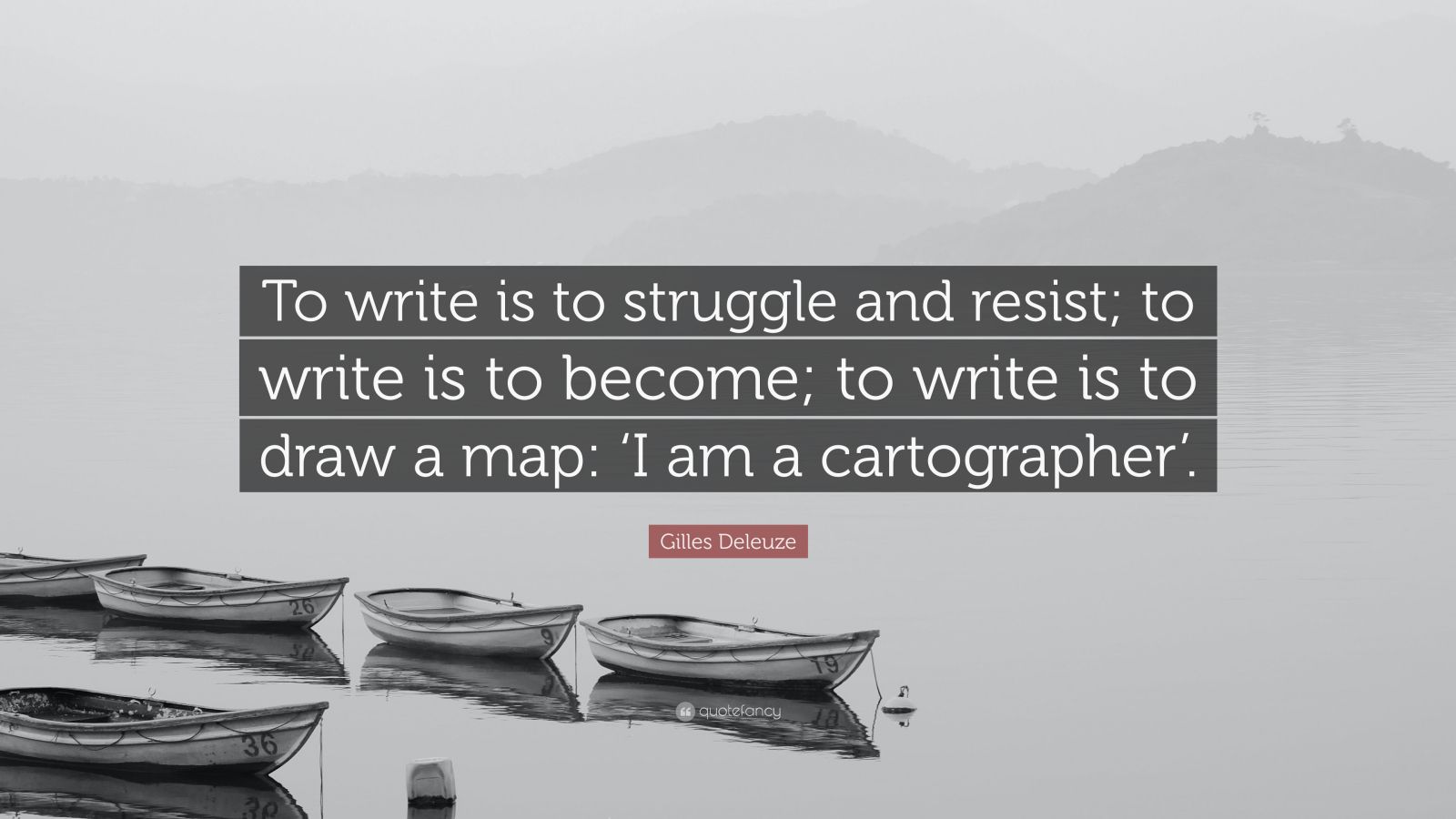 Gilles Deleuze Quote: “To write is to struggle and resist; to write is ...