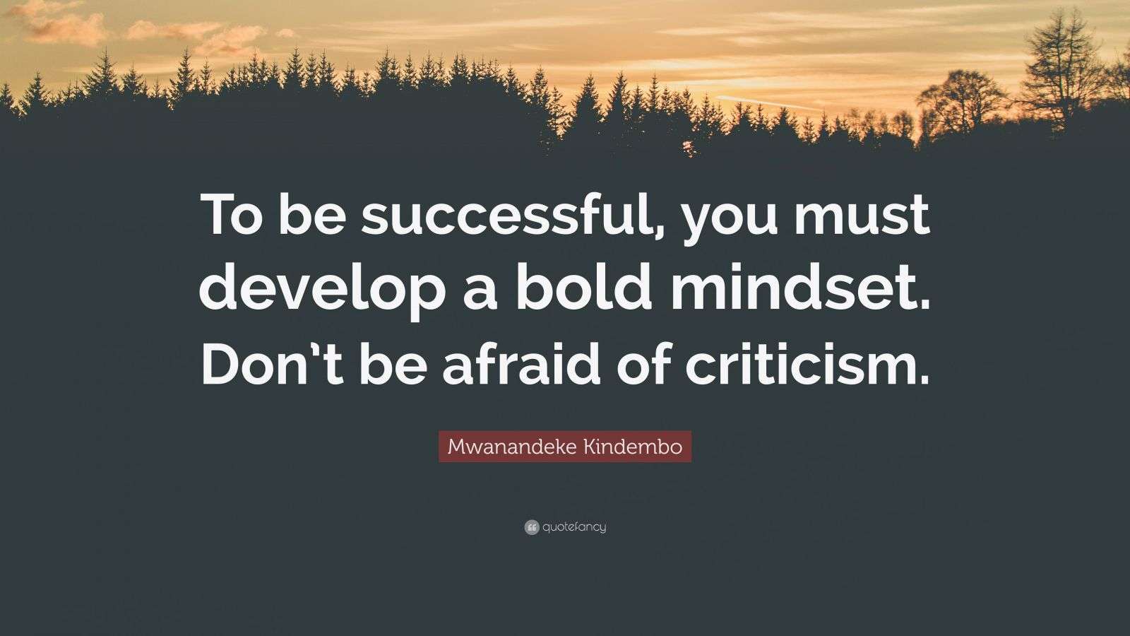 Mwanandeke Kindembo Quote: “To be successful, you must develop a bold ...