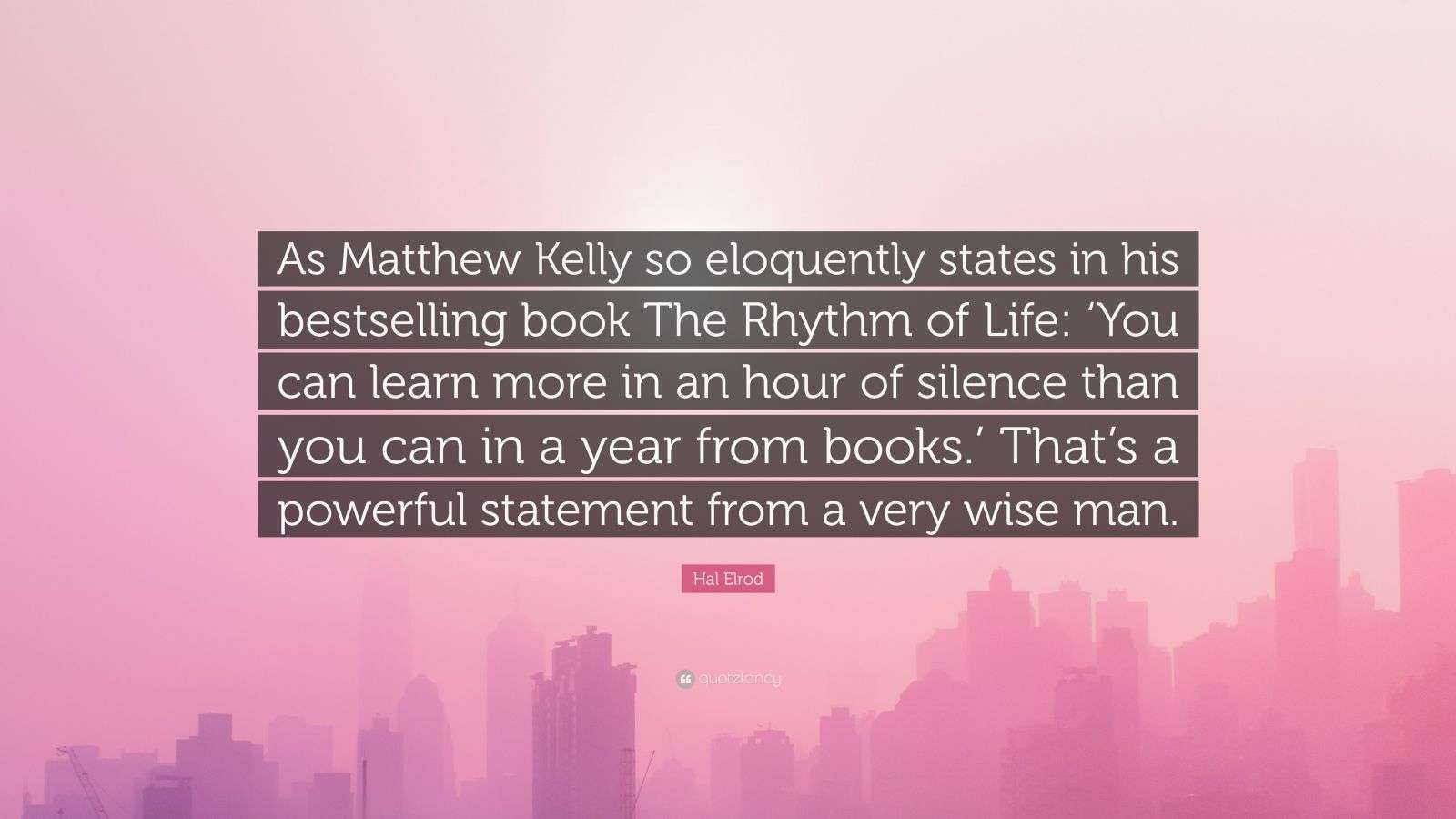 Hal Elrod Quote: “As Matthew Kelly so eloquently states in his ...