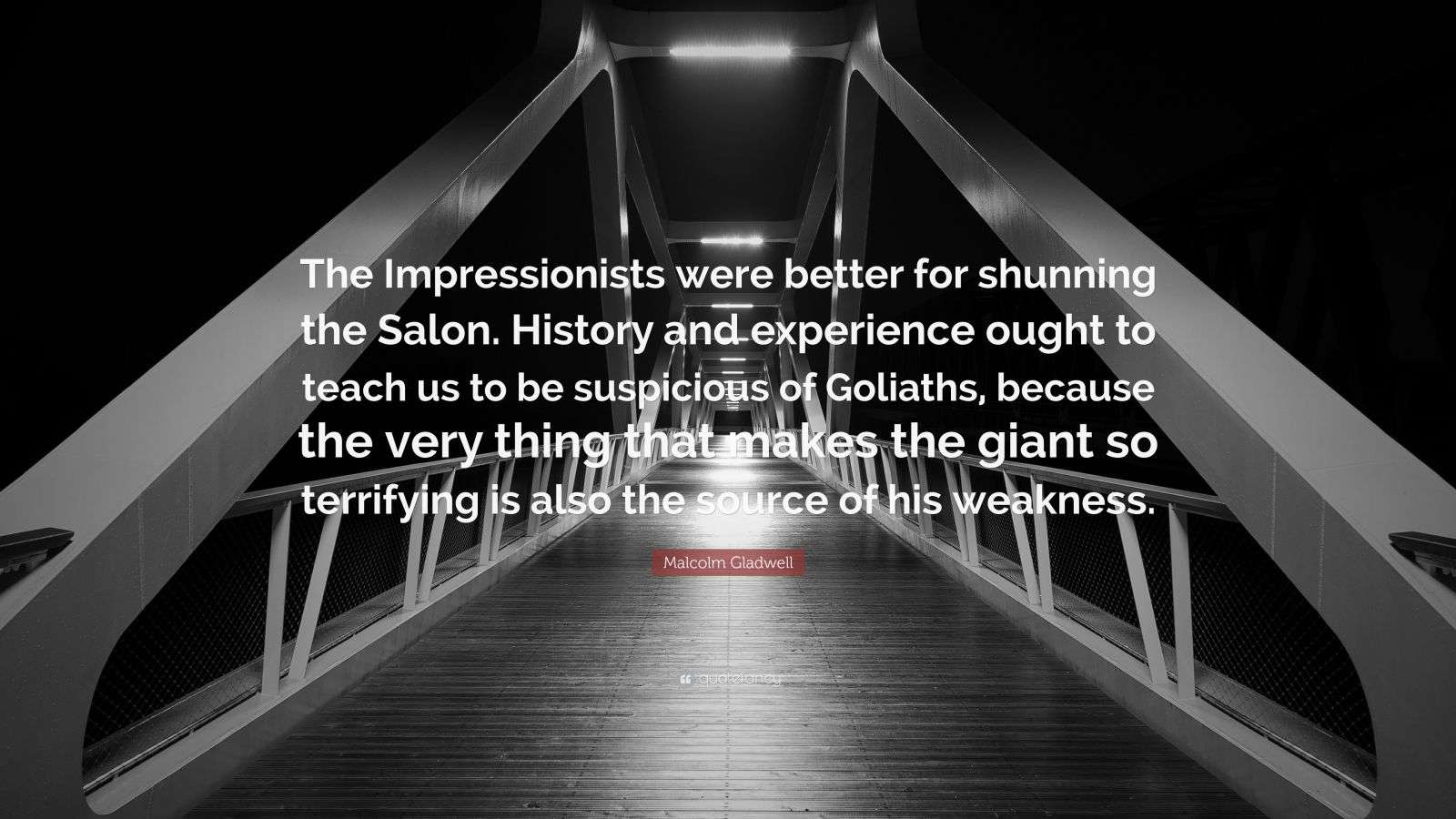Malcolm Gladwell Quote: “The Impressionists were better for shunning ...