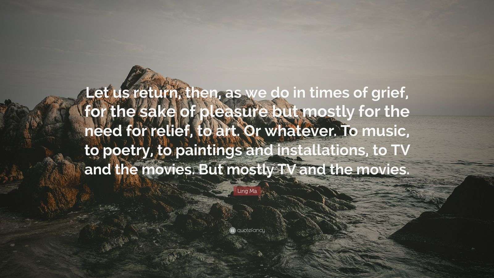 Ling Ma Quote: “Let us return, then, as we do in times of grief, for ...
