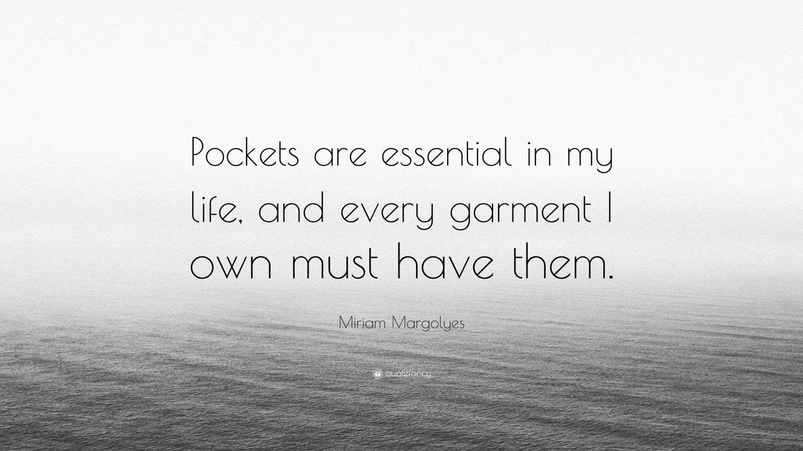 Miriam Margolyes Quote: “Pockets are essential in my life, and every ...