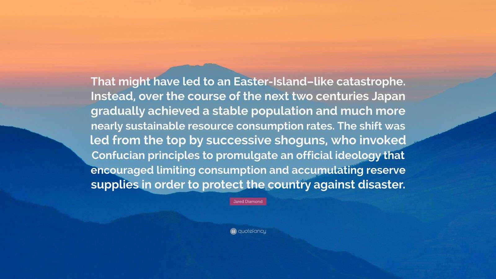 Jared Diamond Quote: “That might have led to an Easter-Island–like ...