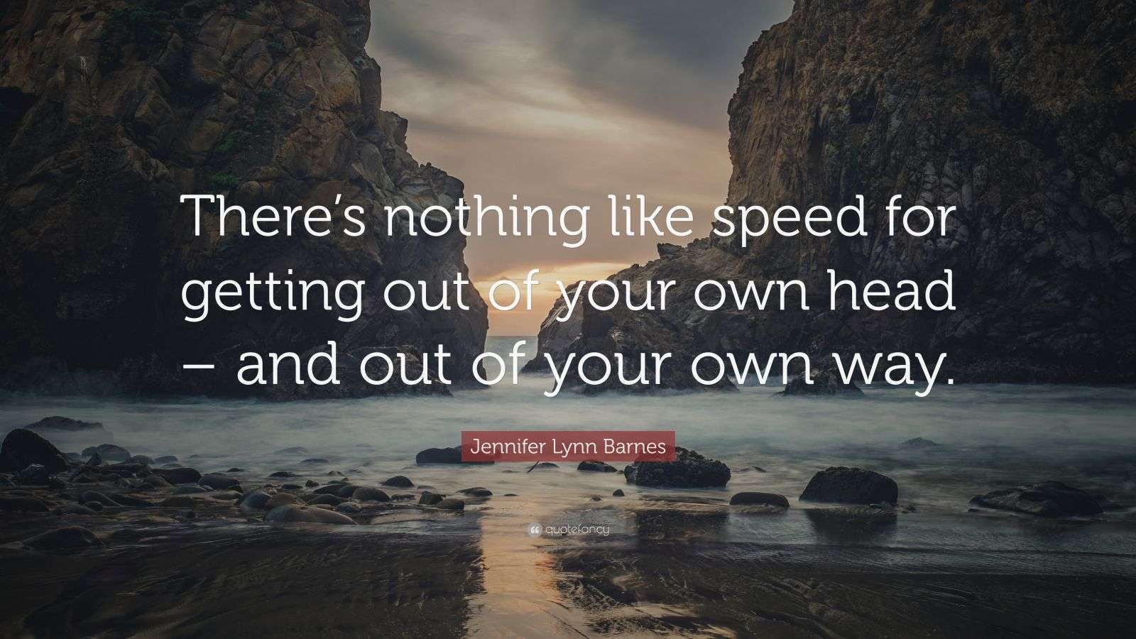 Jennifer Lynn Barnes Quote: “There’s nothing like speed for getting out ...