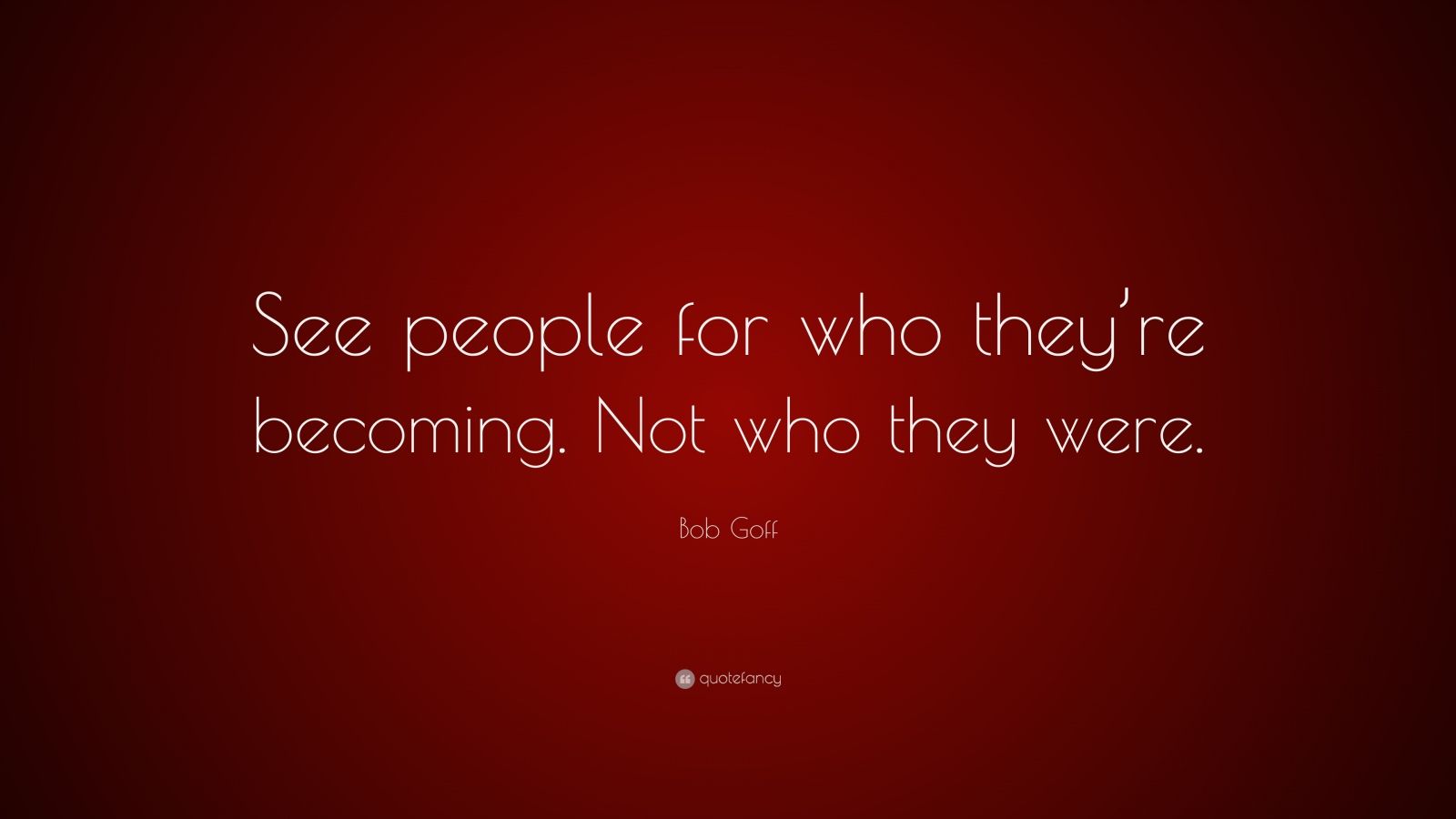 Top 150 Bob Goff Quotes (2021 Update) [Page 4] - Quotefancy