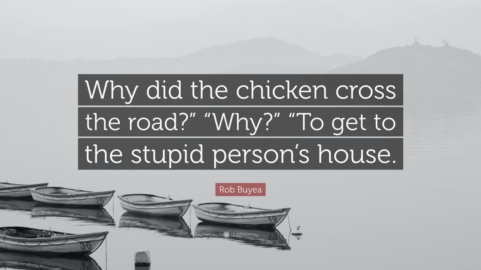Rob Buyea Quote: “Why did the chicken cross the road?” “Why?” “To get ...
