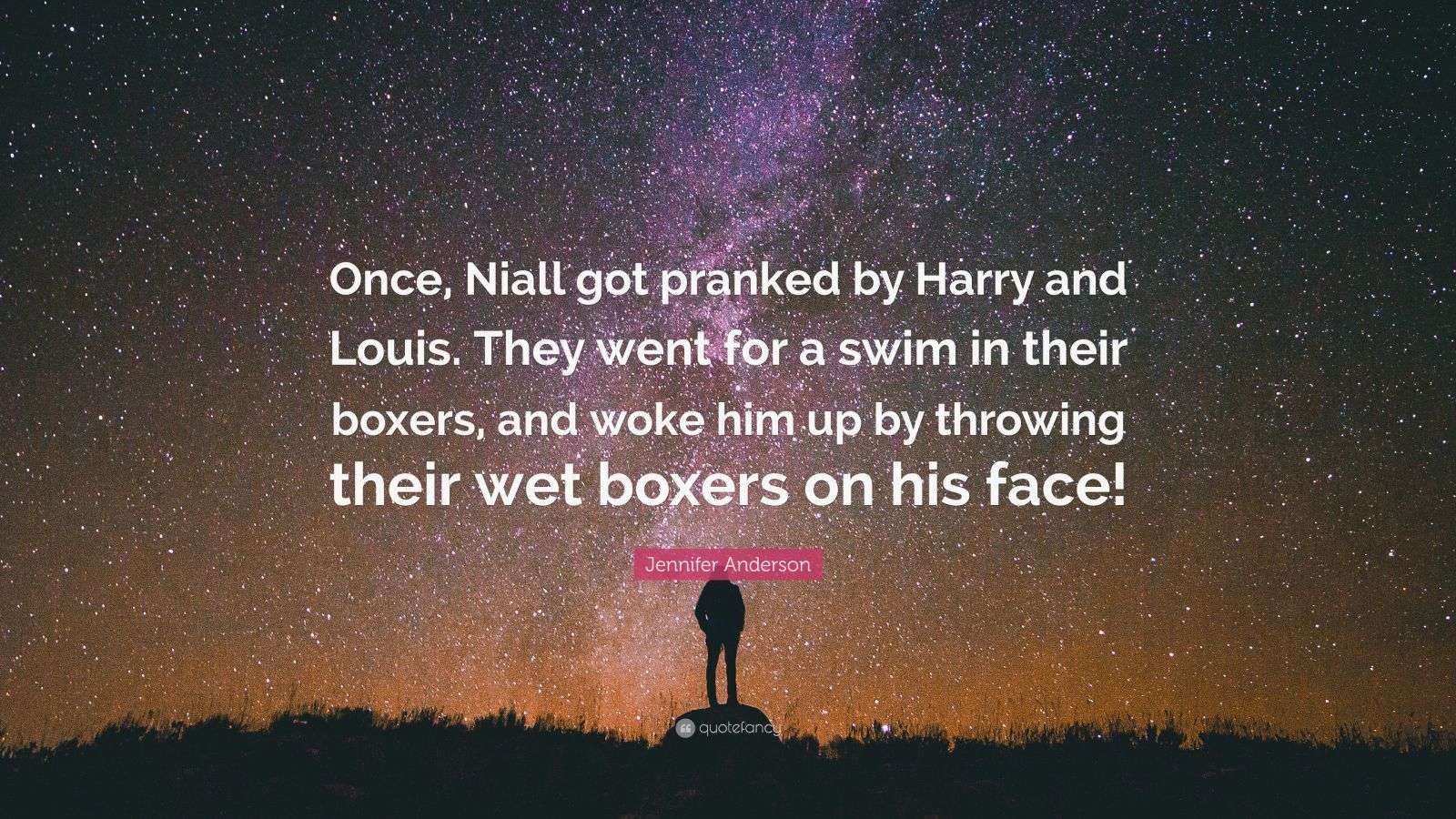 Jennifer Anderson Quote: “Once, Niall got pranked by Harry and Louis ...