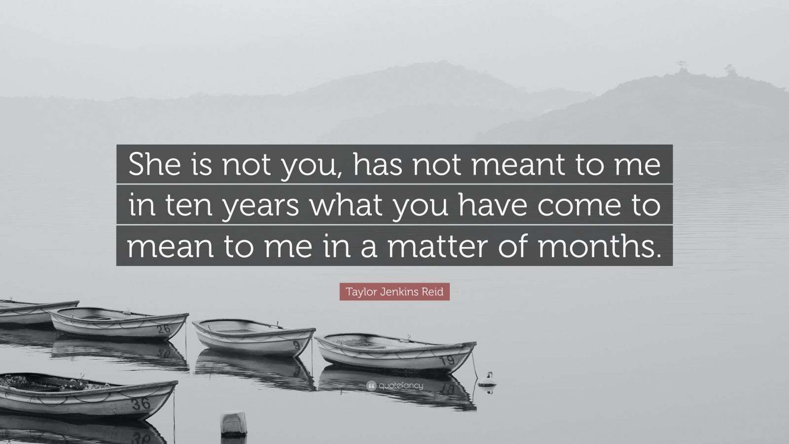 Taylor Jenkins Reid Quote: “She is not you, has not meant to me in ten ...