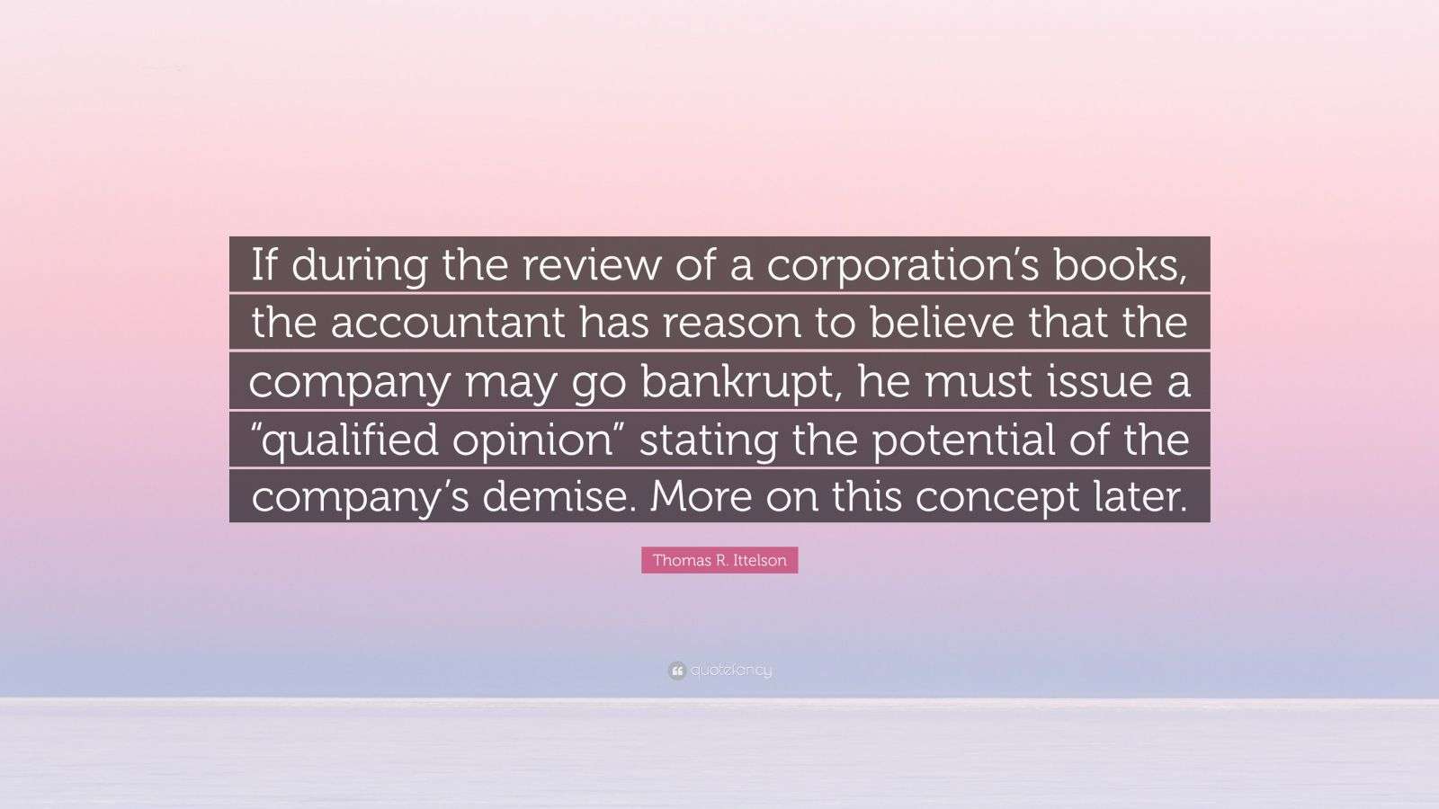 Thomas R. Ittelson Quote: “If during the review of a corporation’s ...