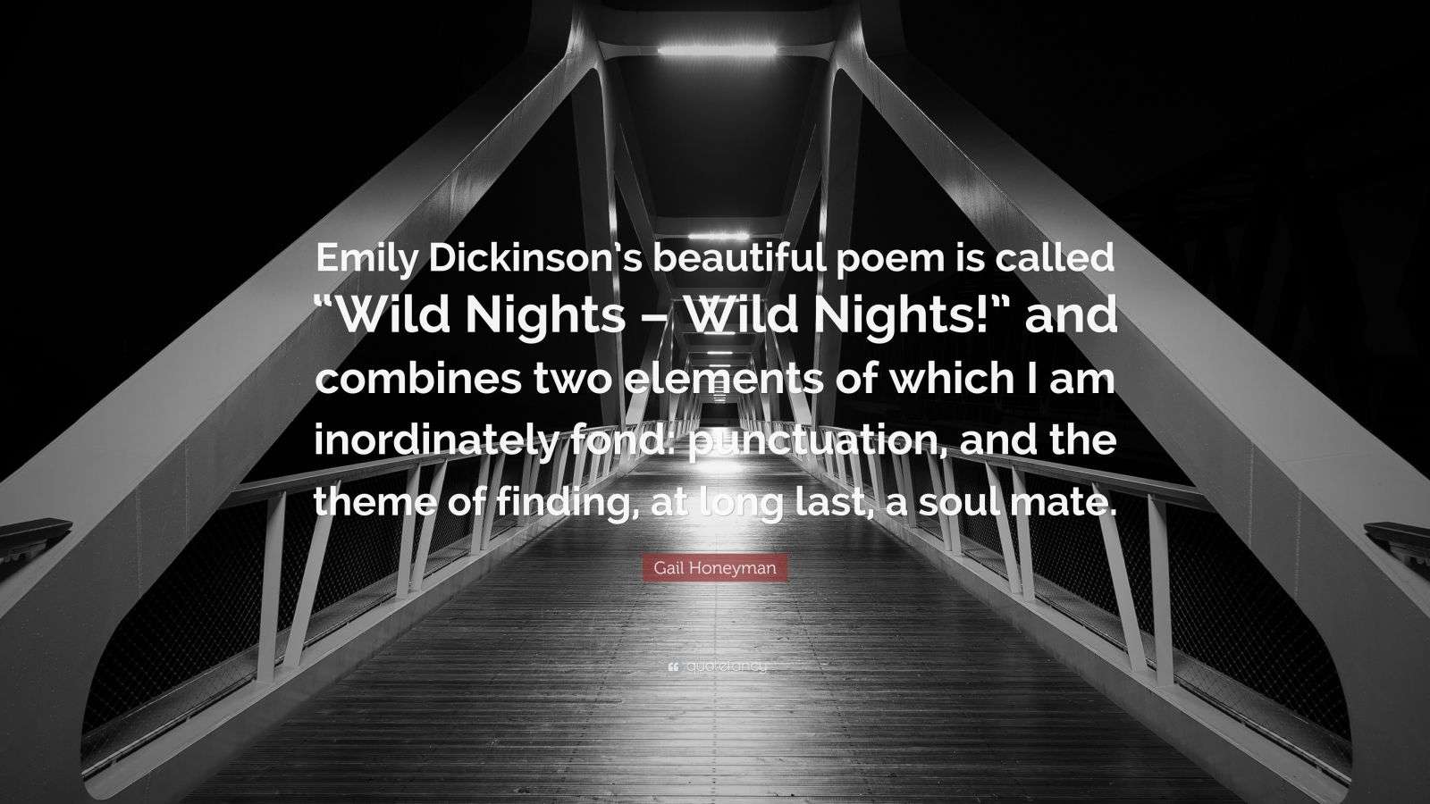 Gail Honeyman Quote: “Emily Dickinson’s beautiful poem is called “Wild ...