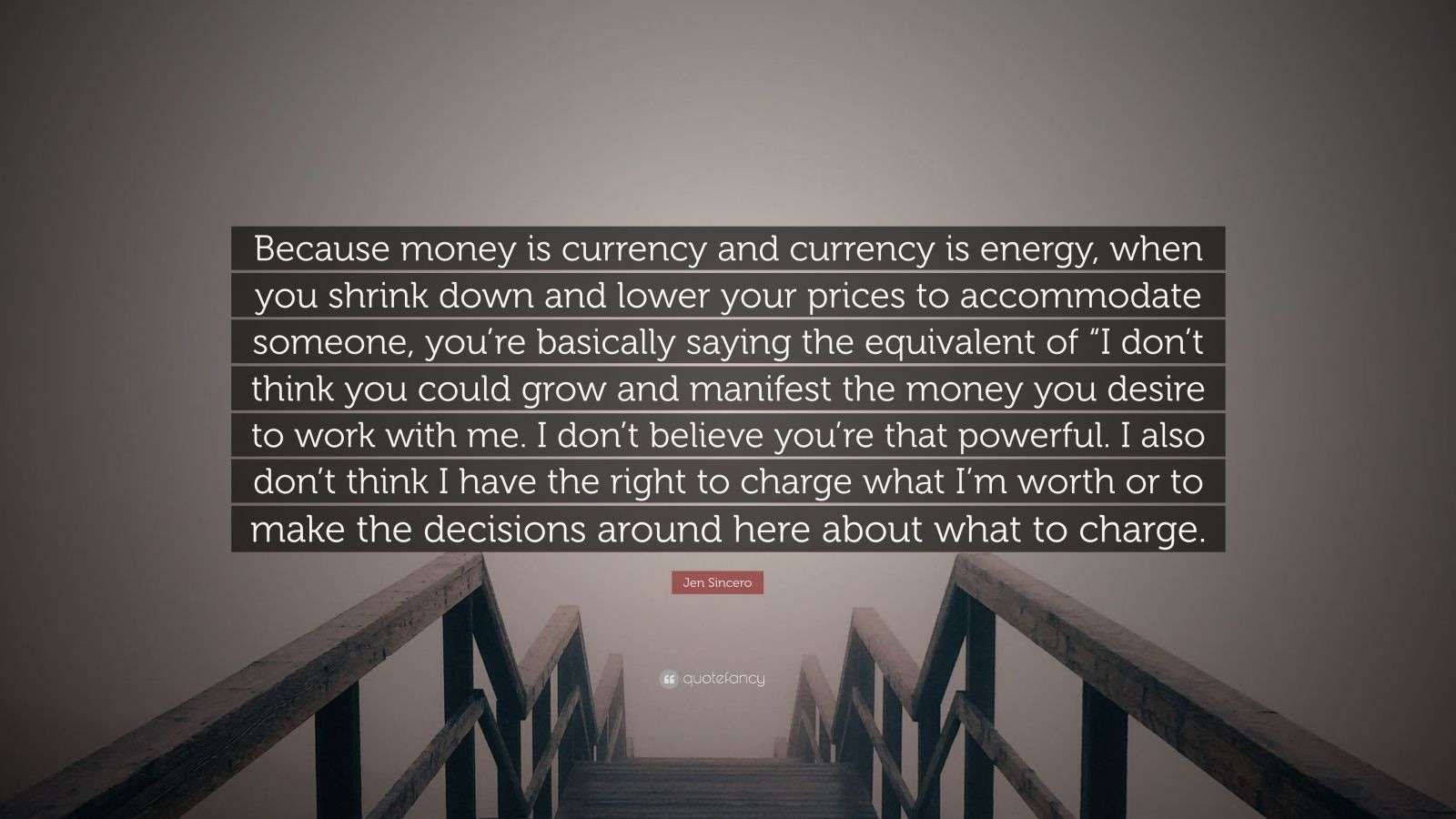 Jen Sincero Quote: “Because money is currency and currency is energy ...