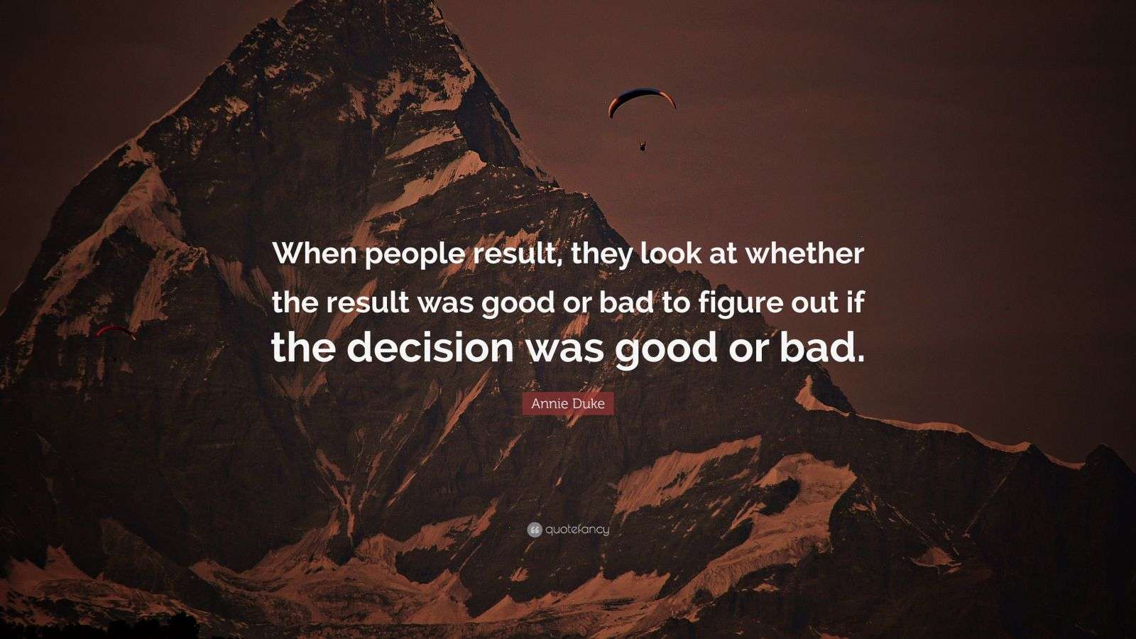 Annie Duke Quote: “When people result, they look at whether the result ...