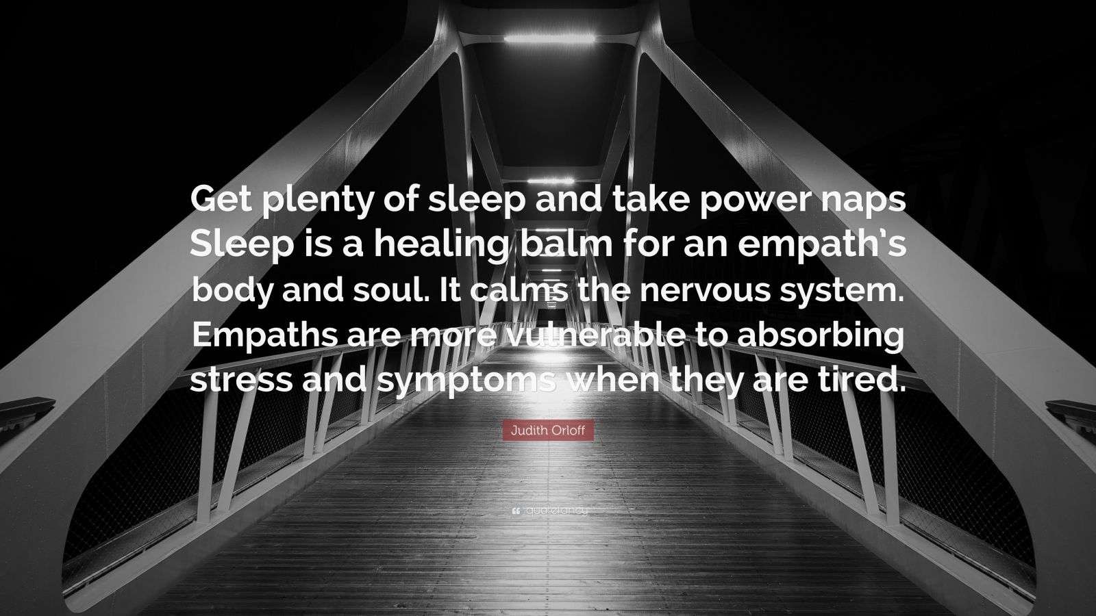 Judith Orloff Quote: “Get plenty of sleep and take power naps Sleep is ...