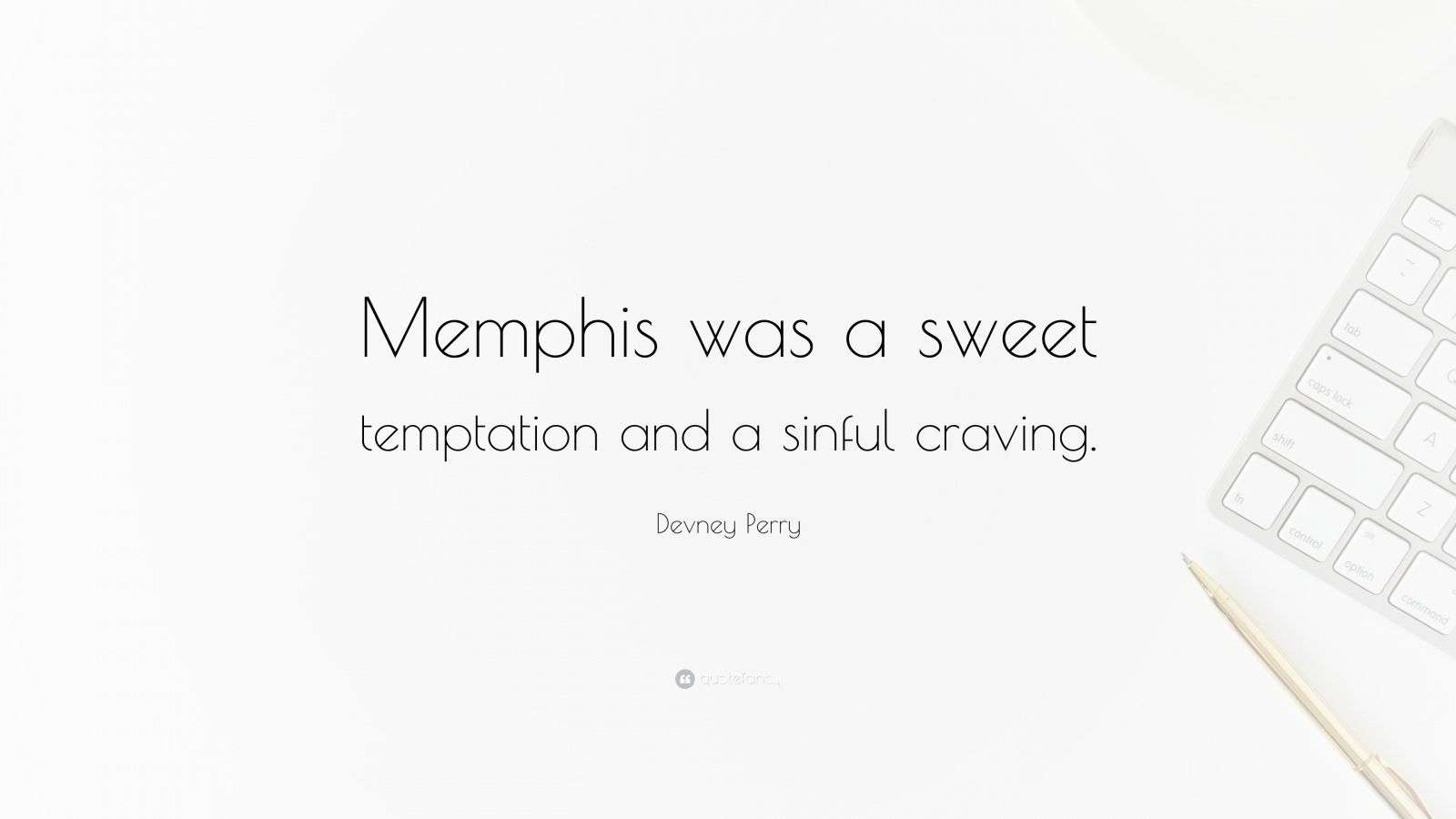 Devney Perry Quote: “Memphis was a sweet temptation and a sinful craving.”