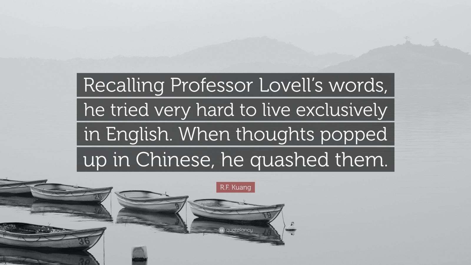 R.F. Kuang Quote: “Recalling Professor Lovell’s words, he tried very ...