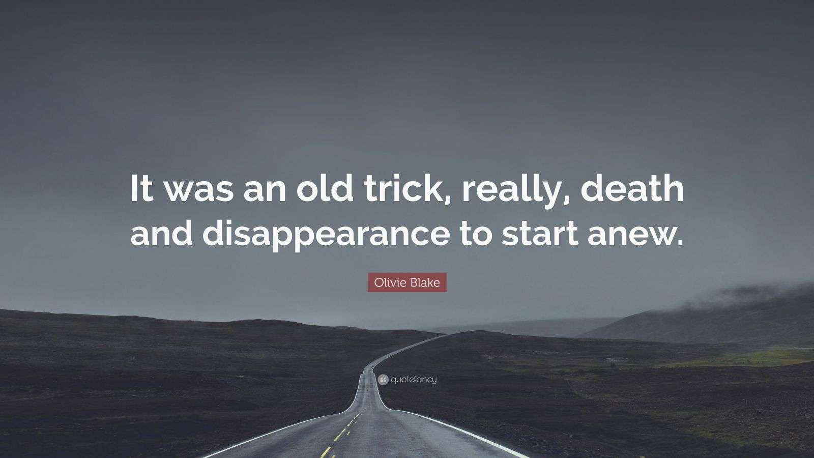 Olivie Blake Quote: “It was an old trick, really, death and ...