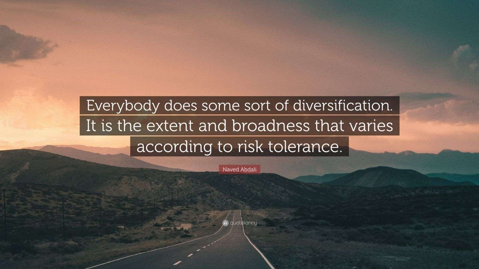Naved Abdali Quote: “Everybody does some sort of diversification. It is ...