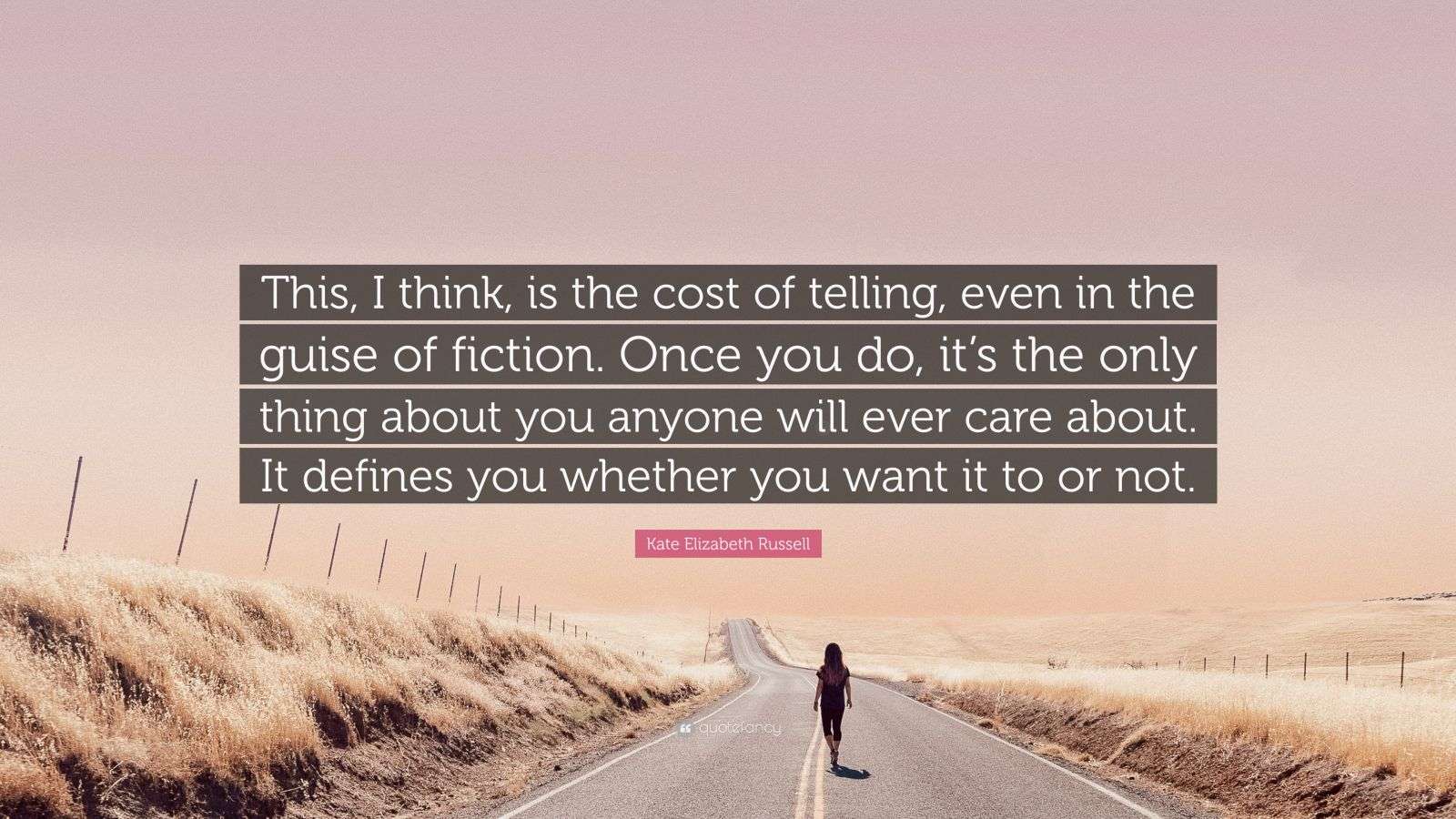 Kate Elizabeth Russell Quote: “This, I think, is the cost of telling ...