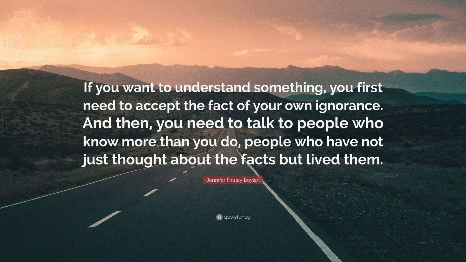 Jennifer Finney Boylan Quote: “If you want to understand something, you ...