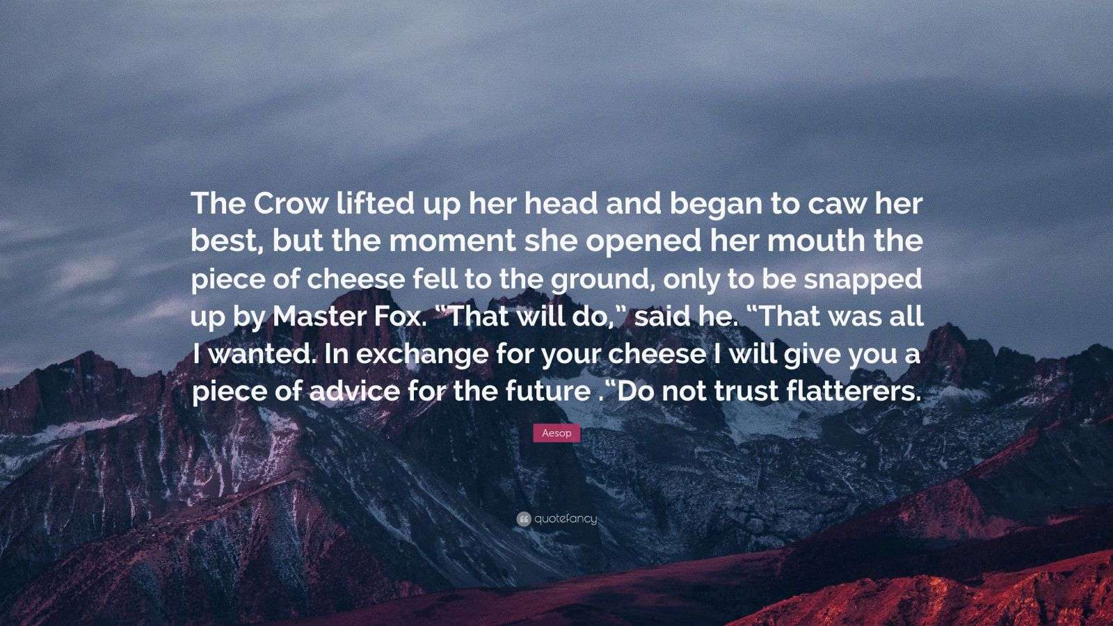 Aesop Quote: “The Crow lifted up her head and began to caw her best ...