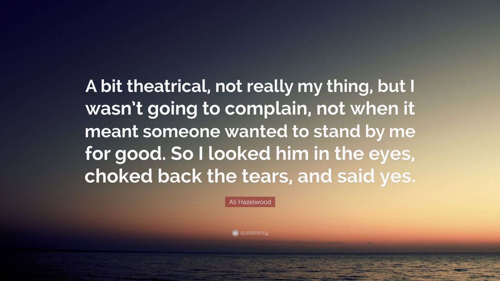Ali Hazelwood Quote: “A bit theatrical, not really my thing, but I wasn ...