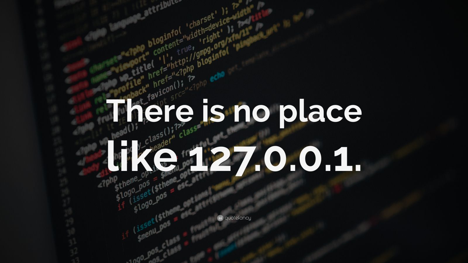 “There is no place like 127.0.0.1.” Wallpaper by QuoteFancy
