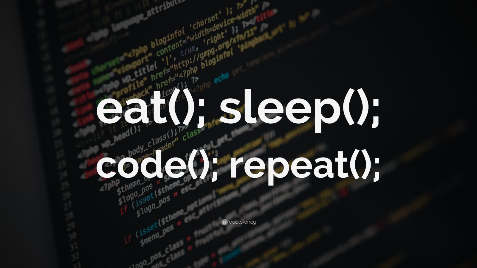 “eat(); sleep(); code(); repeat();” Wallpaper by QuoteFancy