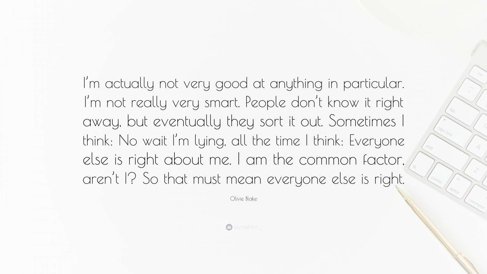 Olivie Blake Quote: “I’m actually not very good at anything in ...