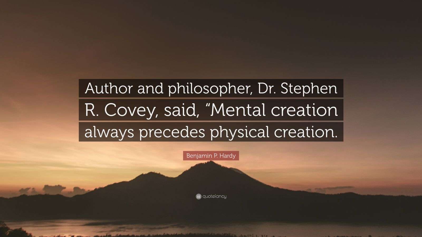 Benjamin P. Hardy Quote: “Author and philosopher, Dr. Stephen R. Covey ...