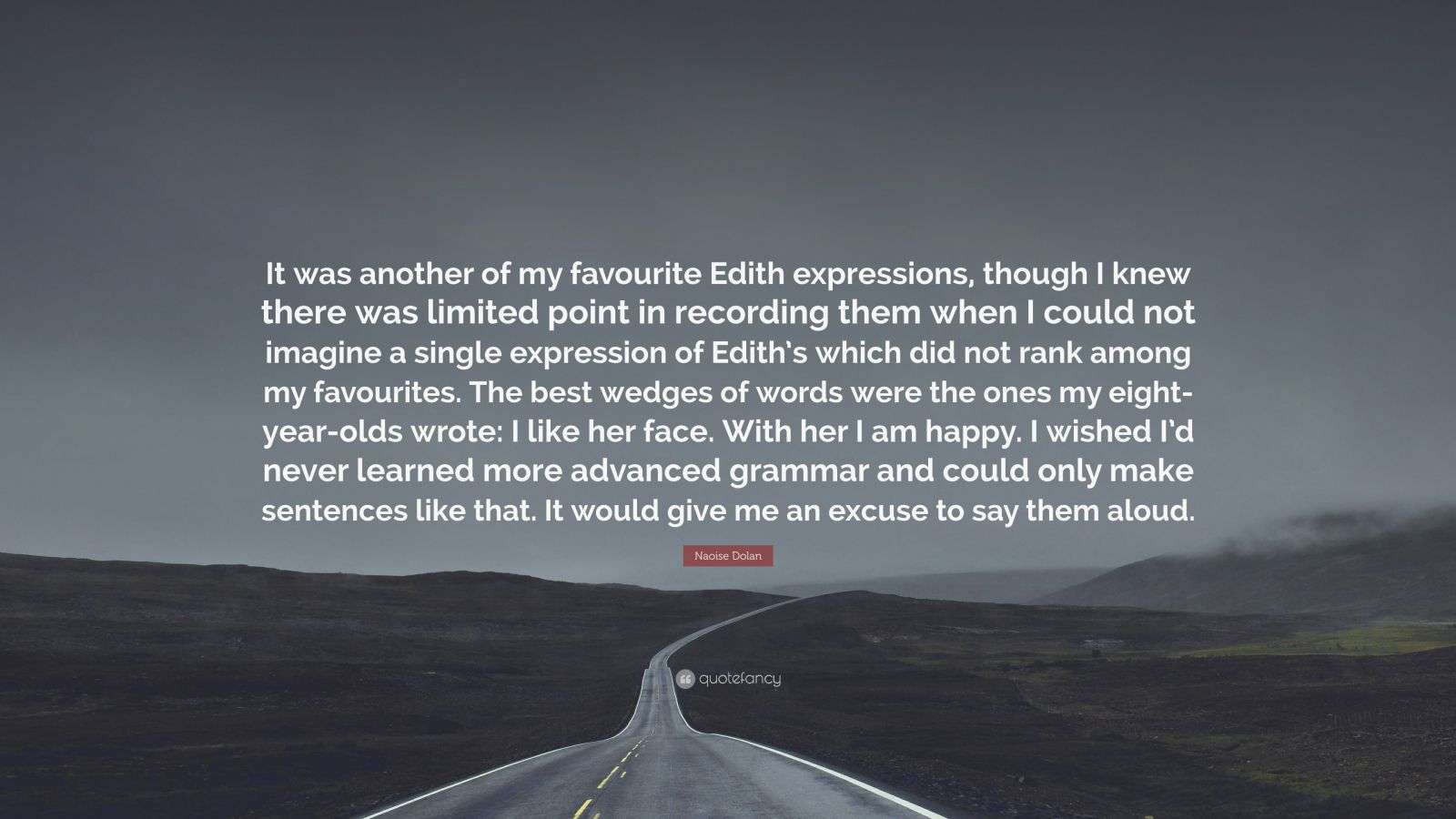 Naoise Dolan Quote: “It was another of my favourite Edith expressions ...