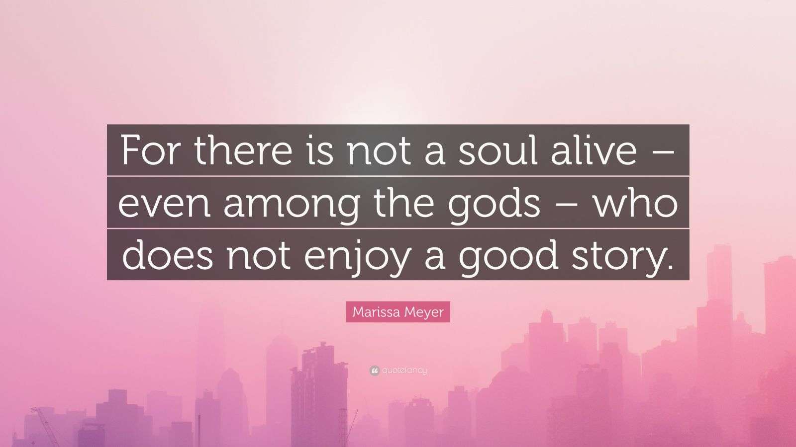 Marissa Meyer Quote: “For there is not a soul alive – even among the ...