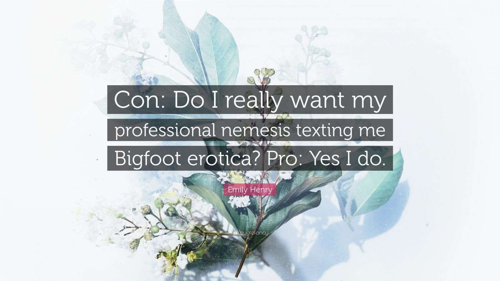 Emily Henry Quote: “Con: Do I really want my professional nemesis ...