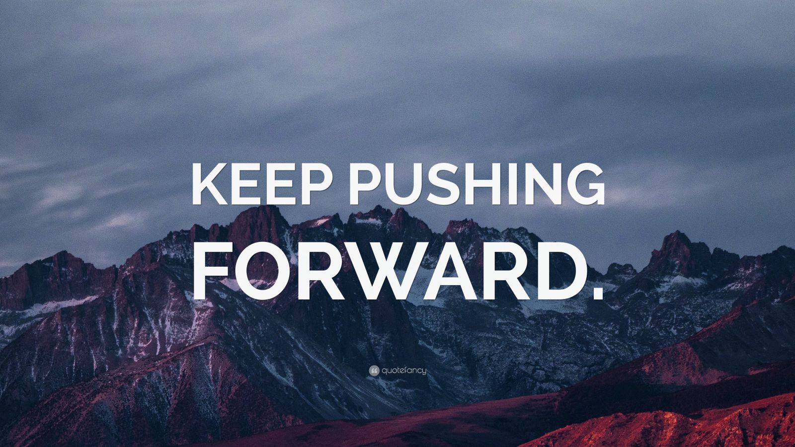 “KEEP PUSHING FORWARD.” Wallpaper by QuoteFancy