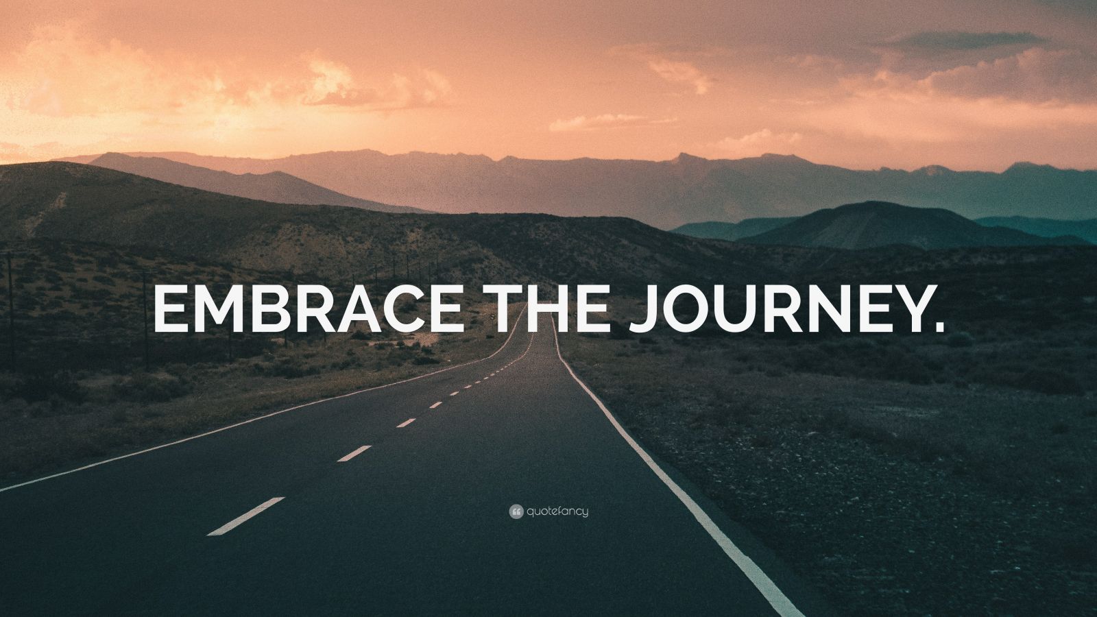 “EMBRACE THE JOURNEY.” Wallpaper by QuoteFancy
