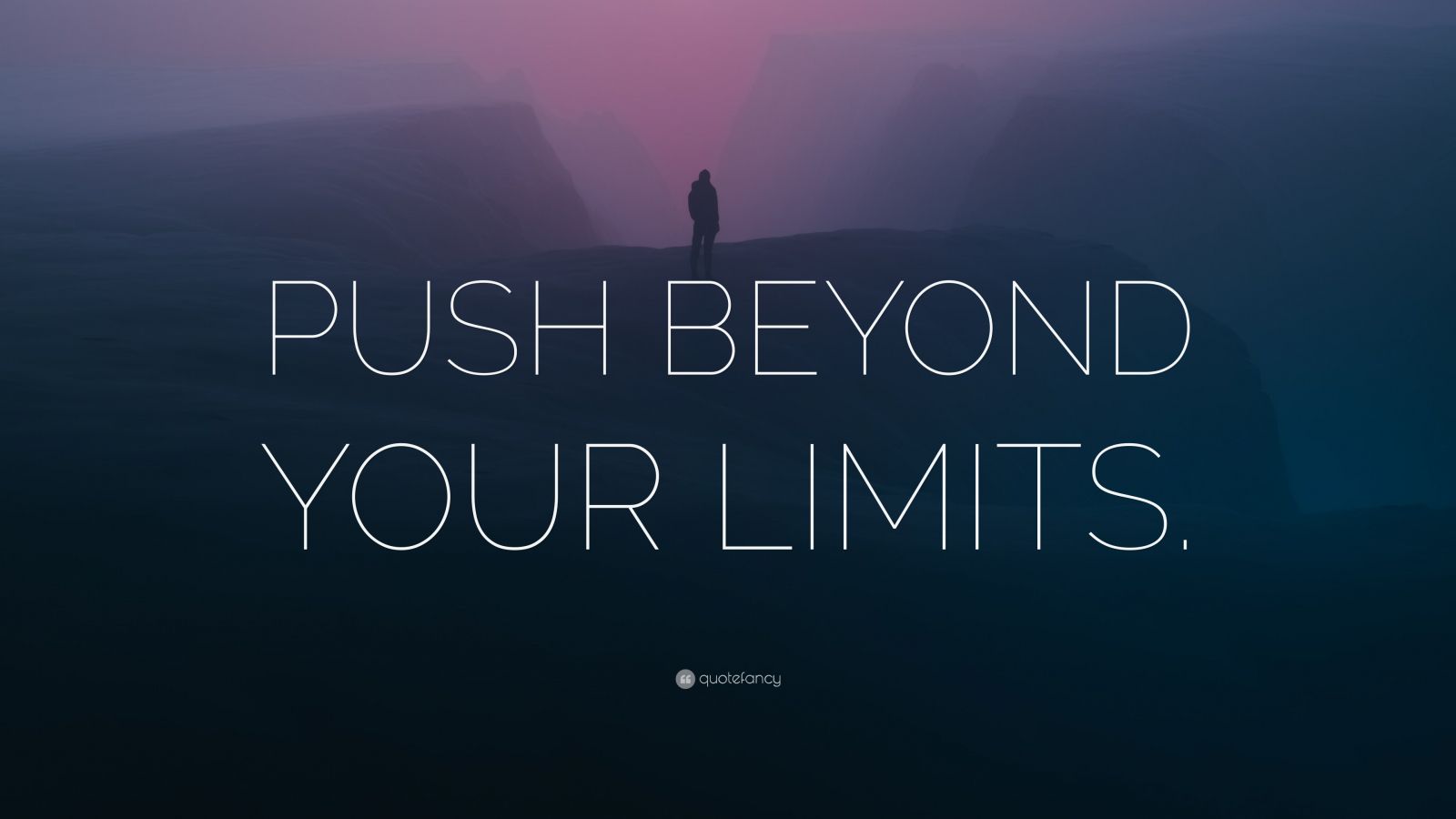 “PUSH BEYOND YOUR LIMITS.” Wallpaper by QuoteFancy