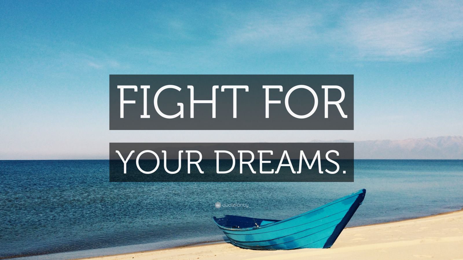 “FIGHT FOR YOUR DREAMS.” Wallpaper by QuoteFancy