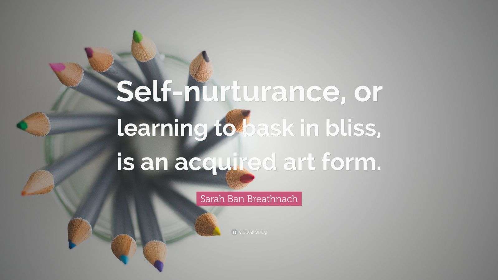 Top 160 Sarah Ban Breathnach Quotes (2022 Update) [Page 3] - Quotefancy
