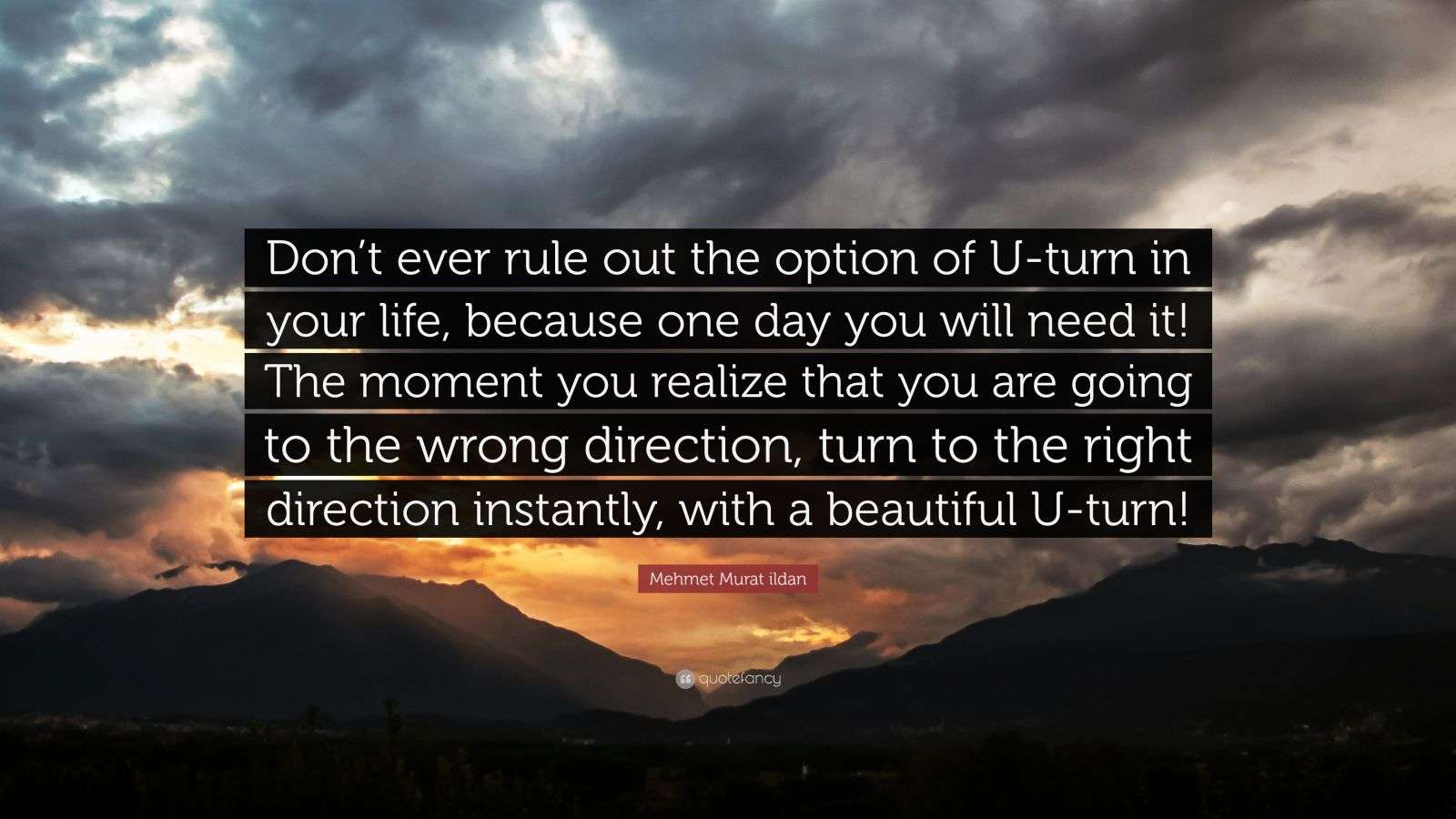 Mehmet Murat ildan Quote: “Don’t ever rule out the option of U-turn in ...