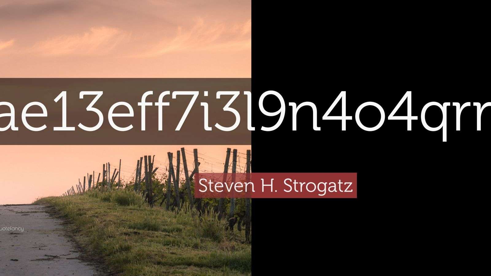 Steven H. Strogatz Quote: “6accdae13eff7i3l9n4o4qrr4s8t12vx.”